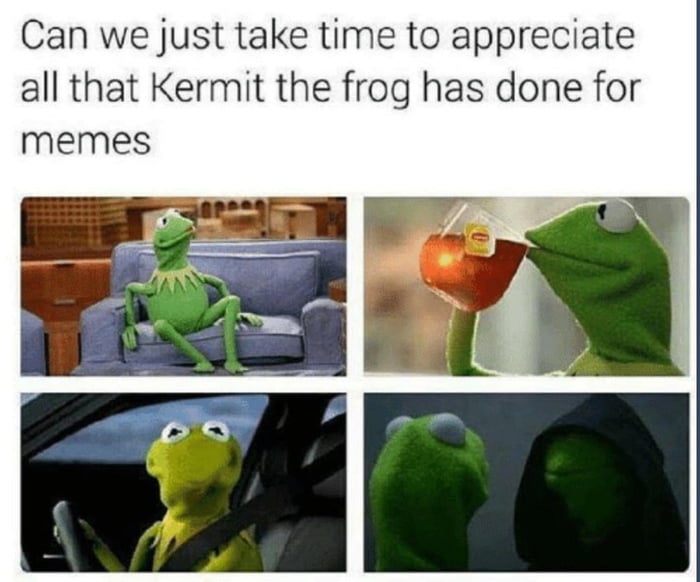Kermit the GOAT of memes. - 9GAG
