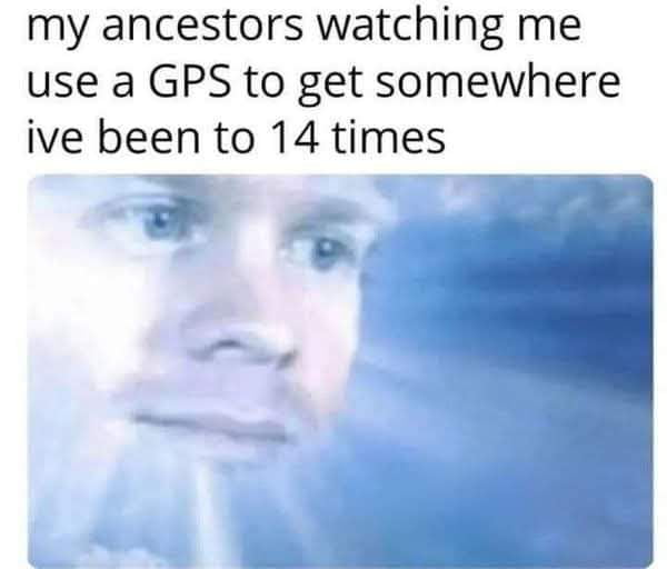 Just checking for traffic jams. - 9GAG