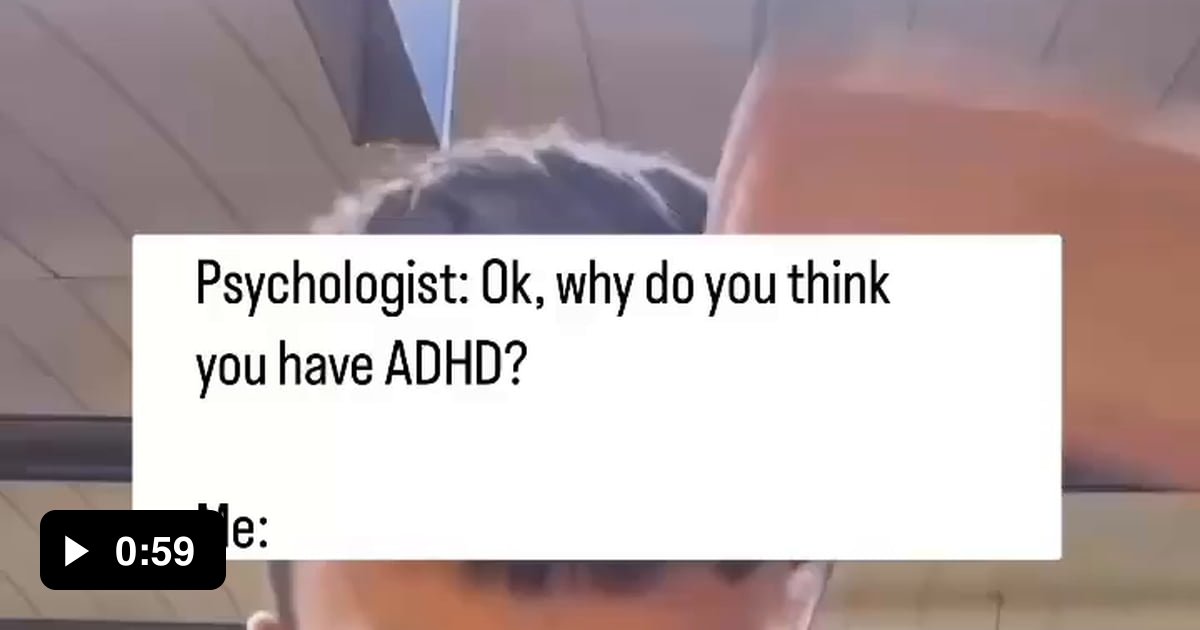 Having ADHD in a nutshell - 9GAG