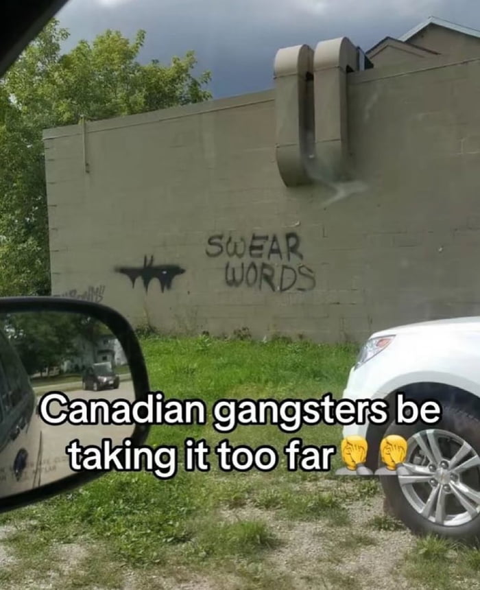 Canadian gangsters are taking it too far with their polite graffiti. - 9GAG