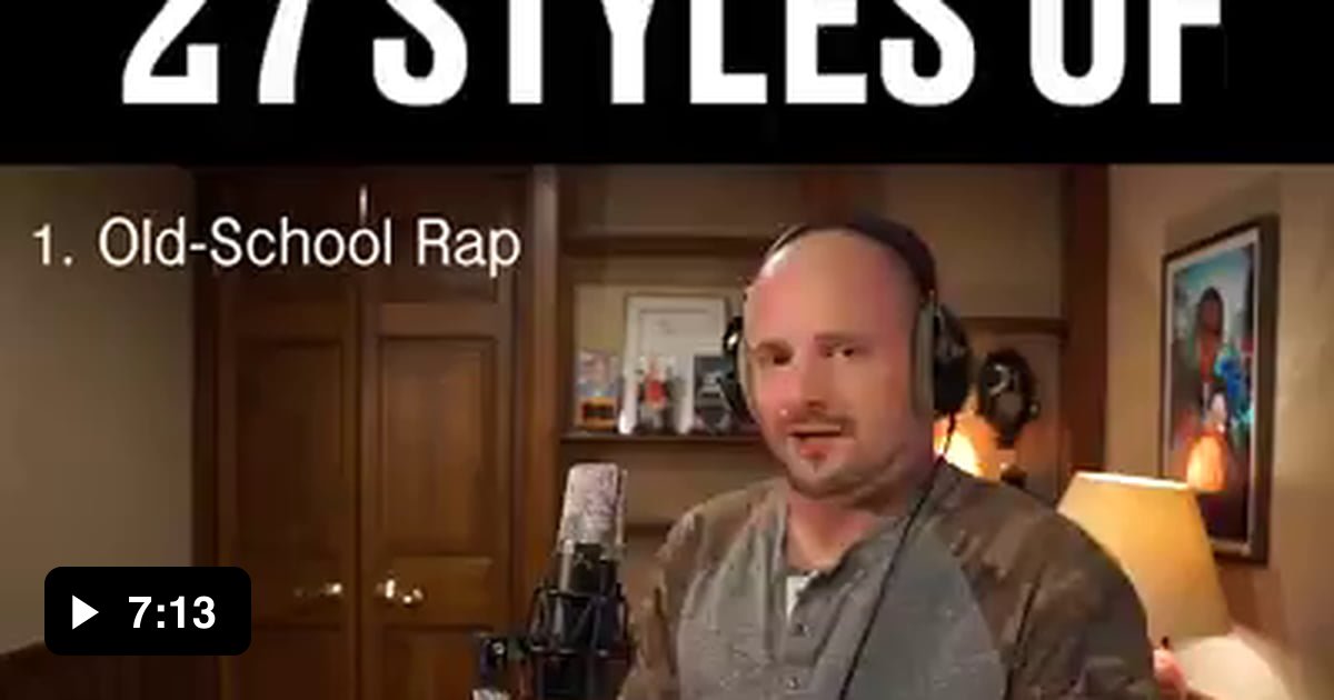 27 styles of Rapping (7:00) - 9GAG