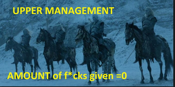 Upper management daily business - 9GAG