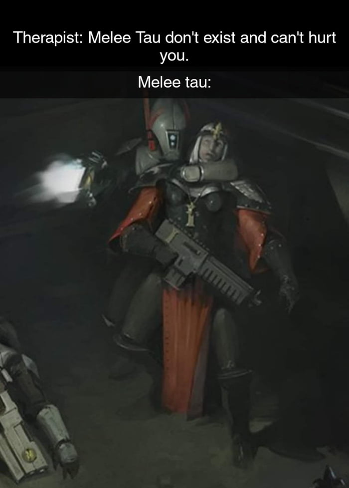 Melee Tau - 9GAG