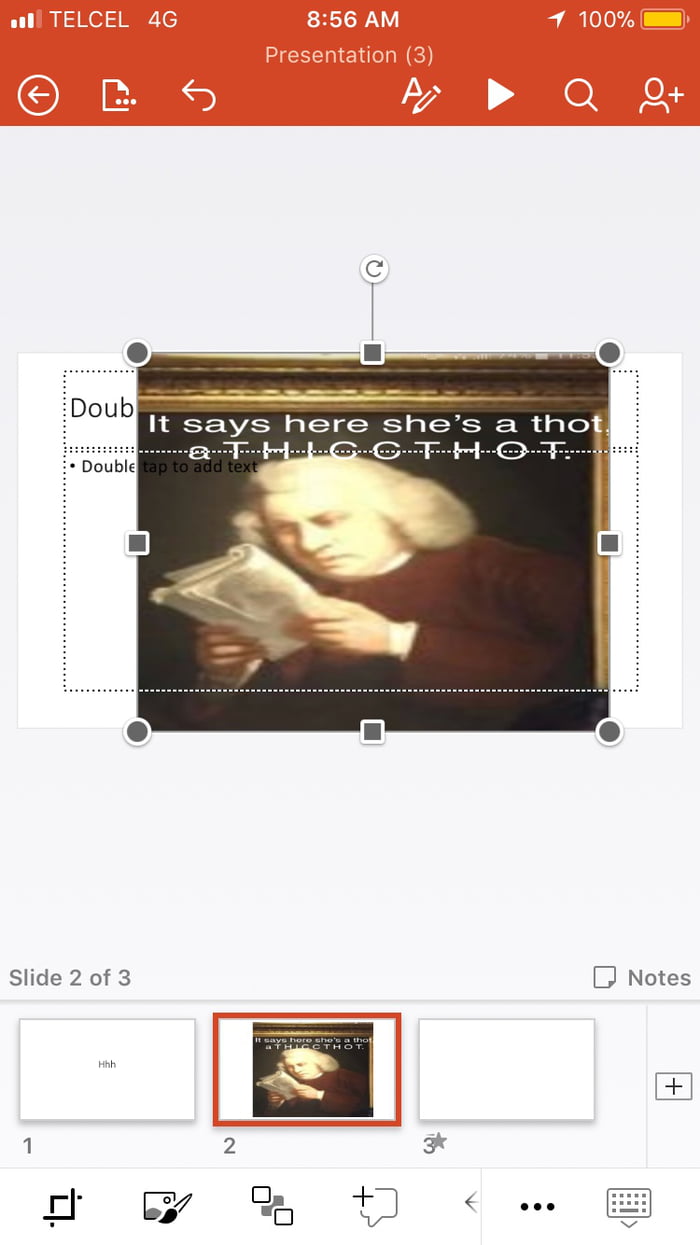 While everyone uses fancy shit to make memes I use the real deal: power point - 9GAG