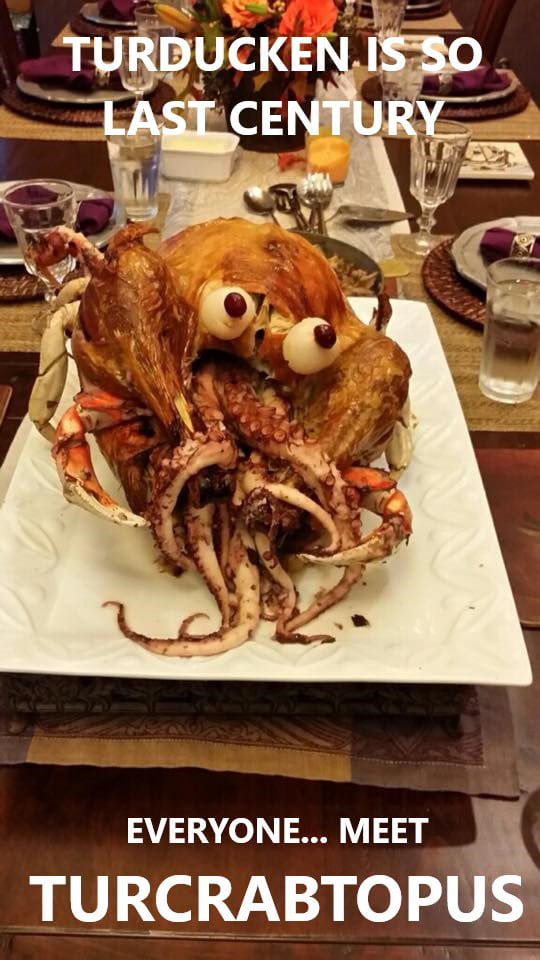 Turducken I s soooooo last century - 9GAG
