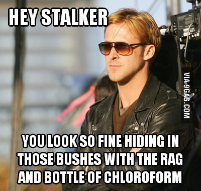 Hey Stalker... - 9GAG
