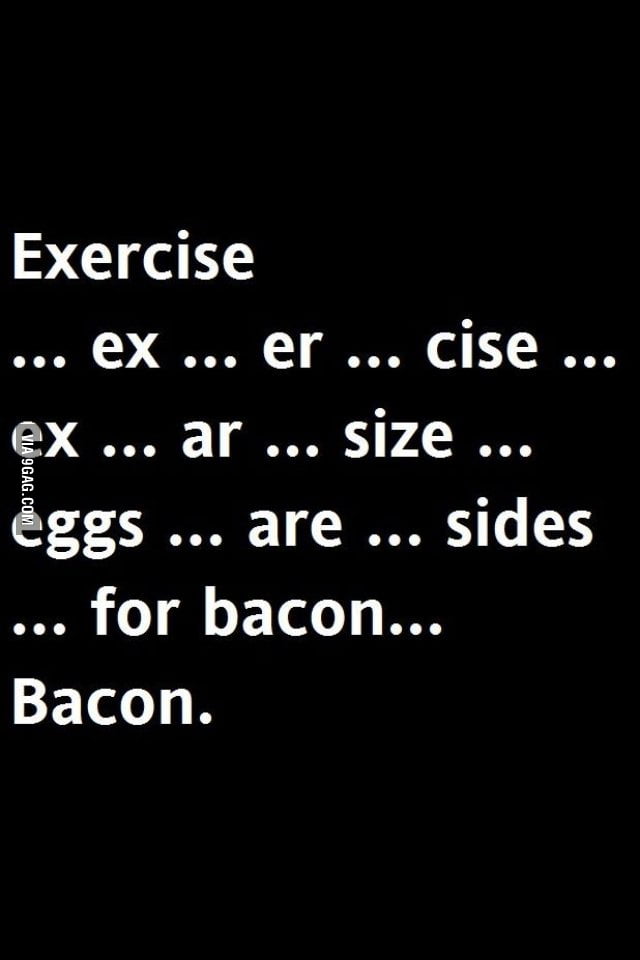 My definition of Exercise - 9GAG