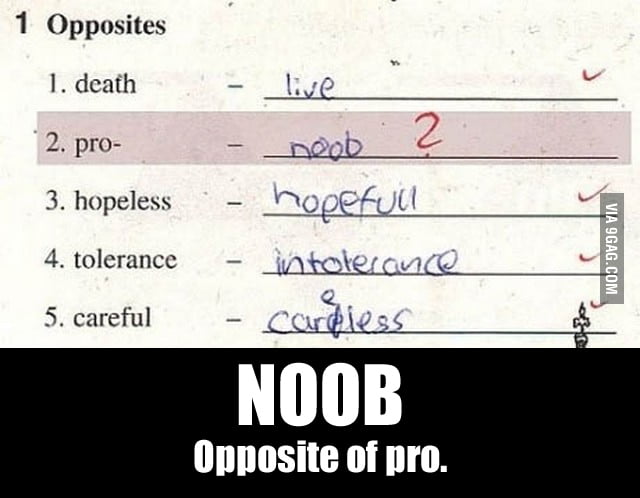 Opposite of Pro - 9GAG