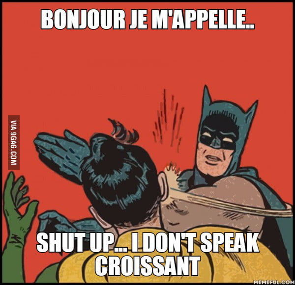 French Problems 9GAG French Problems 9GAG