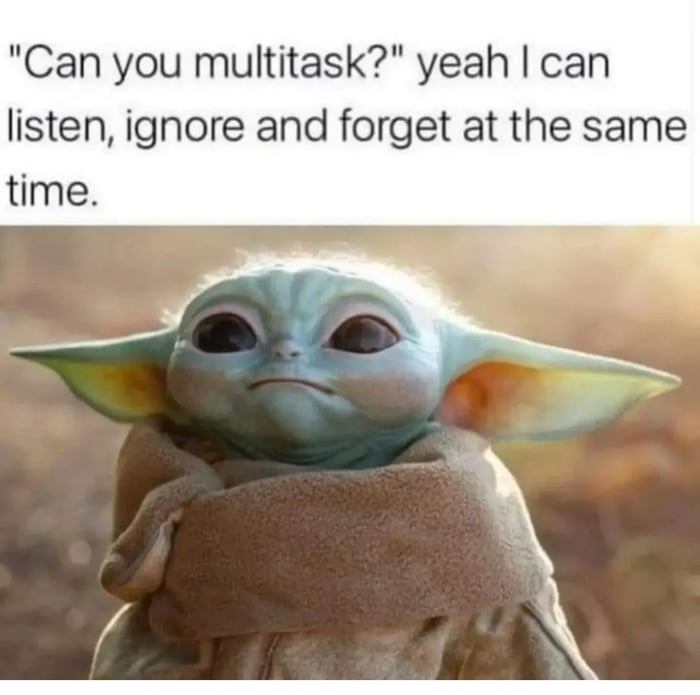 I'm Amazing At Multitasking - 9GAG