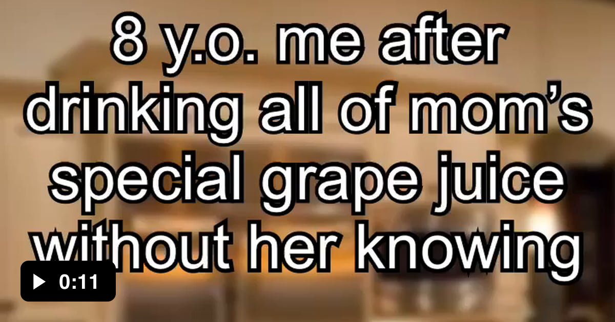 Drinking mom’s favorite juice - 9GAG