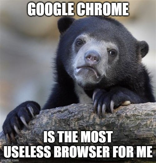 It's literally useless. firefox and sometimes edge are the only ones i ...
