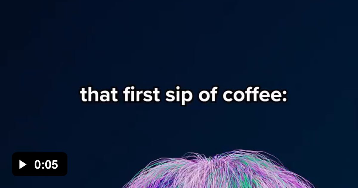 That First SiP Of Coffee................... - 9GAG
