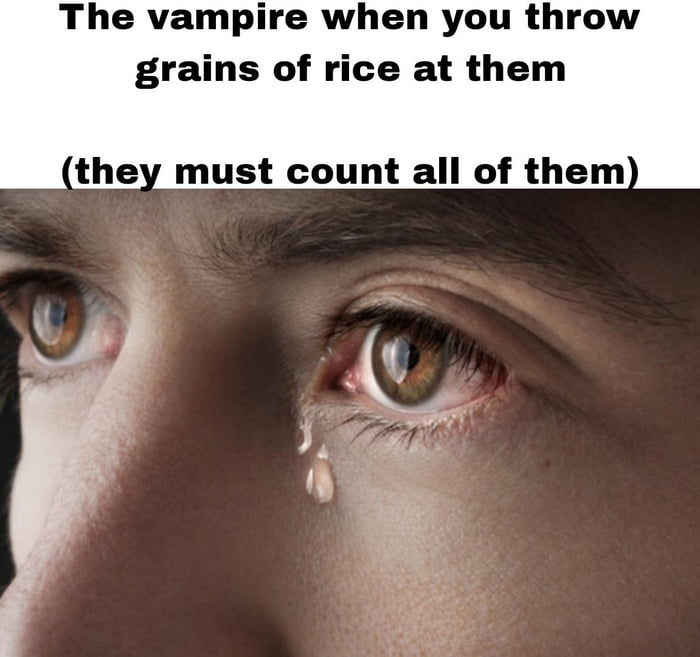 This is a true weakness of vampires btw - 9GAG