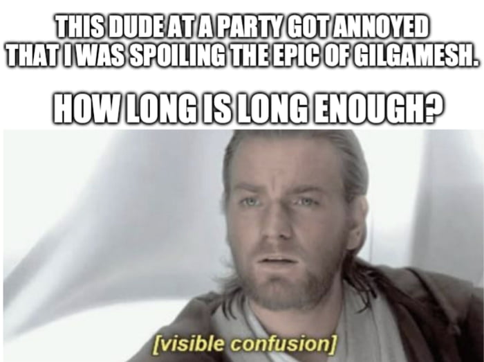 It's been 4000 years. - 9GAG