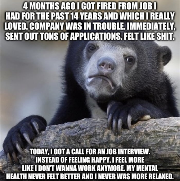 From feeling to be to most useless human being it turned into „I’m free! I can do what ever I ...