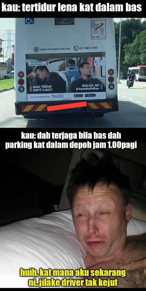 Moral of the meme: jangan tidur kat dalam bas.. - 9GAG