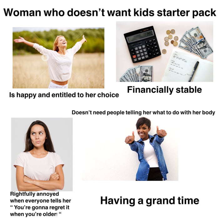 Woman who doesn’t want kids starter pack - 9GAG
