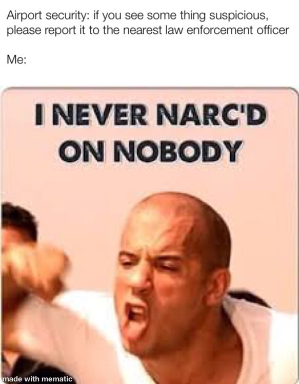 Never narc’d on nobody - 9GAG