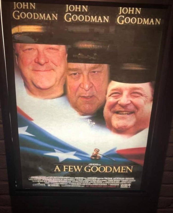 Just a few Goodmen. - 9GAG