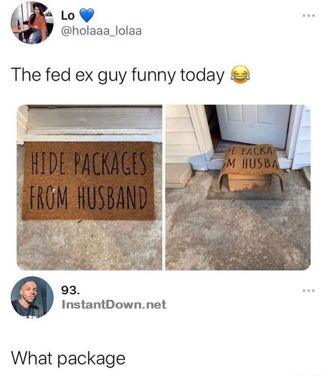 Theres literally no package, you think we wouldn't notice - 9GAG