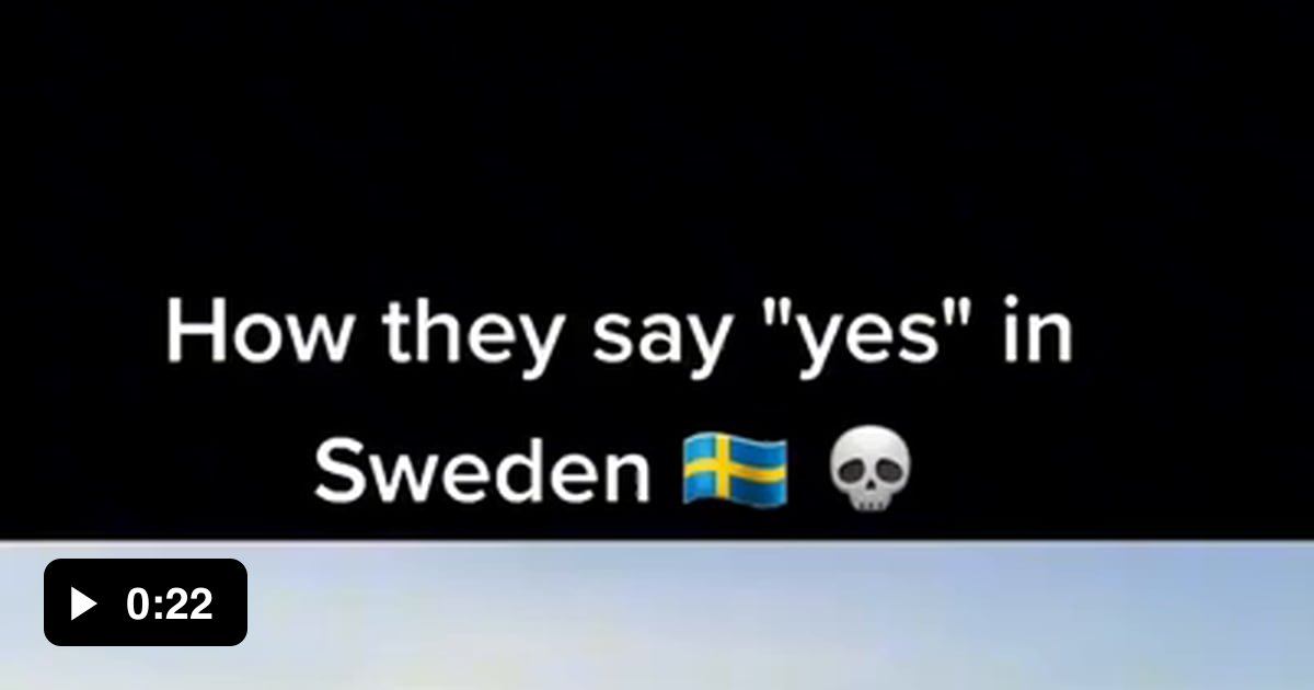 Saying “yes” in Sweden - 9GAG