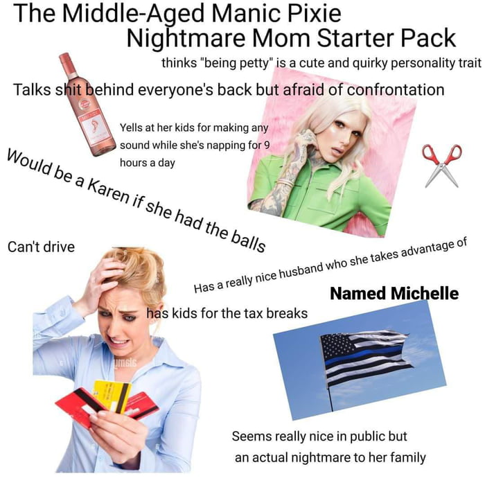The Middle Aged Manic Pixie Nightmare Mom Starter Pack - 9GAG