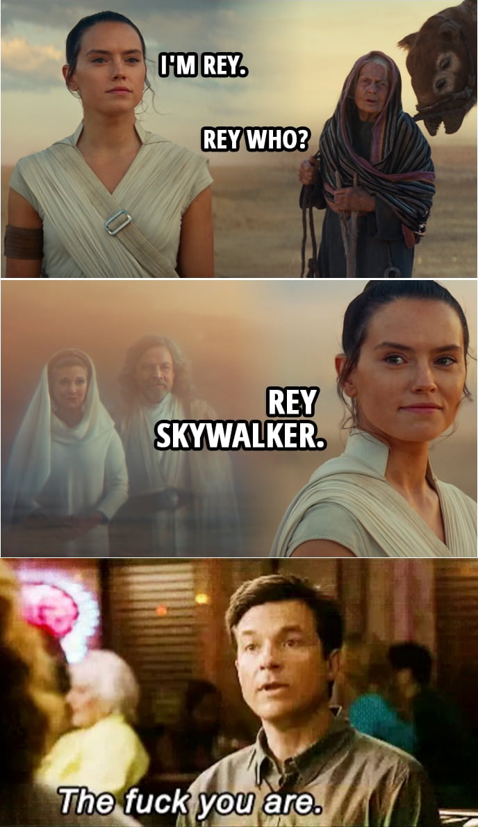 My name is Rey. Rey Skywalker. - 9GAG