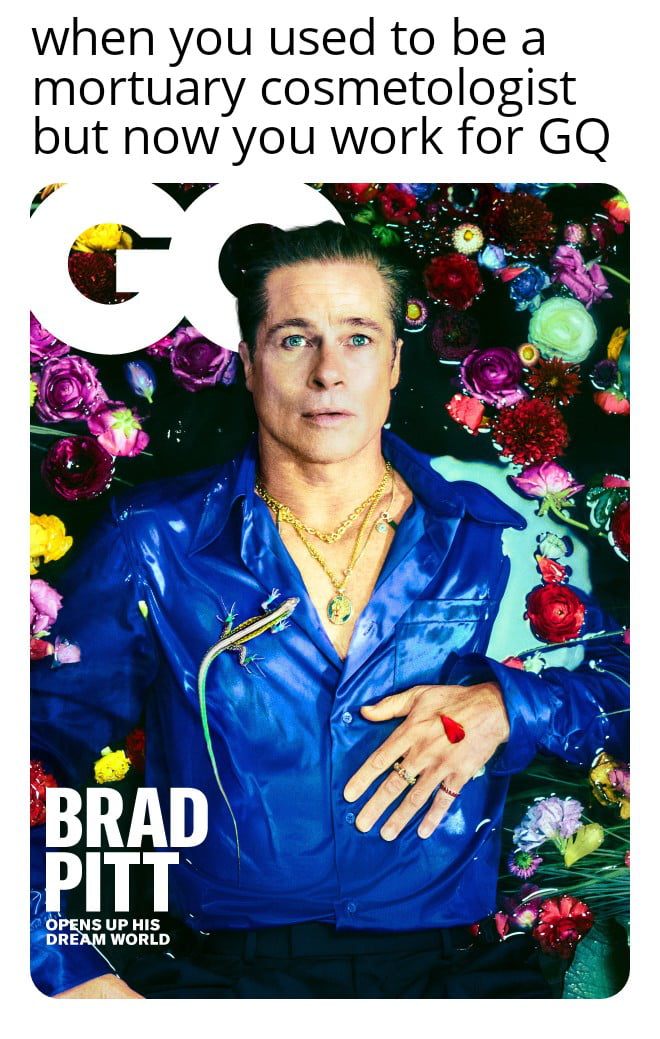 Dammit Brad, stop moving and let me do my job - 9GAG