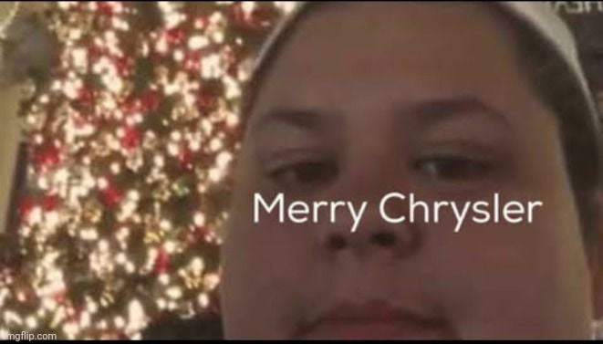 Merry chrysler - 9GAG