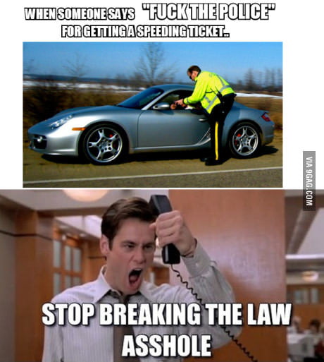When someone says "f**k the police" - 9GAG