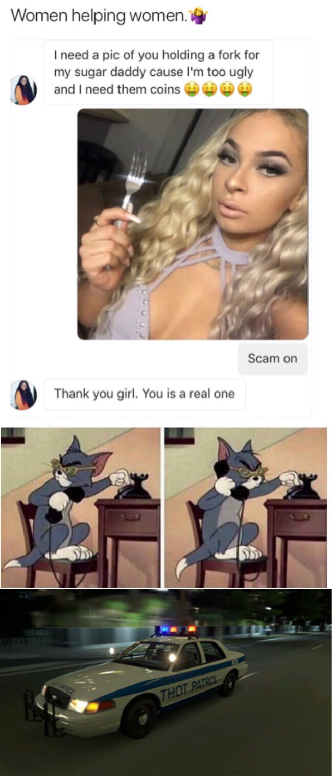 Always vigilant. Call Thot Patrol. - 9GAG