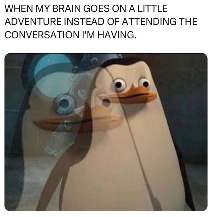 Usually happens when my wife or boss talks to me - 9GAG