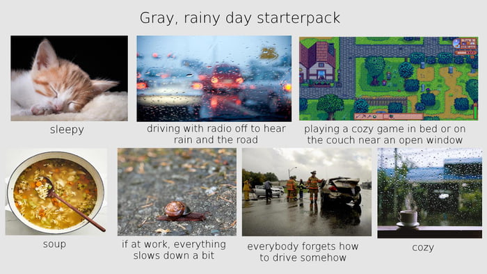 Gray, rainy day starterpack - 9GAG