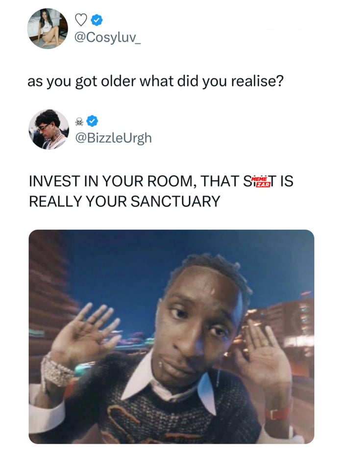 Your room truly becomes your sanctuary as you get older. - 9GAG