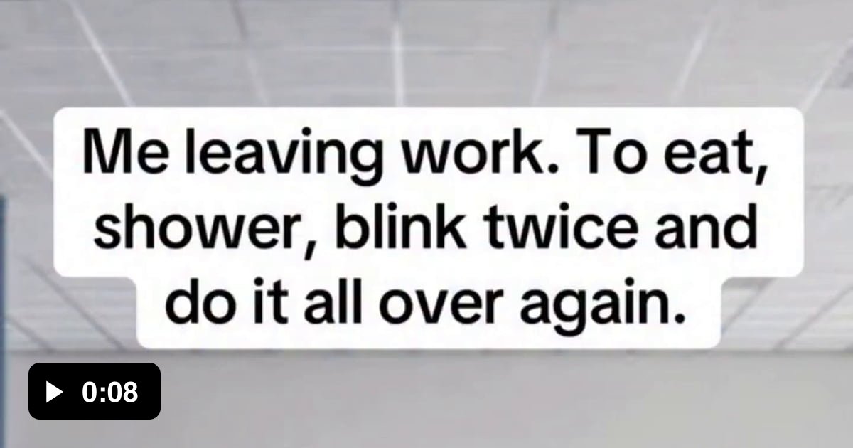 Leaving work and the cycle begins again - 9GAG