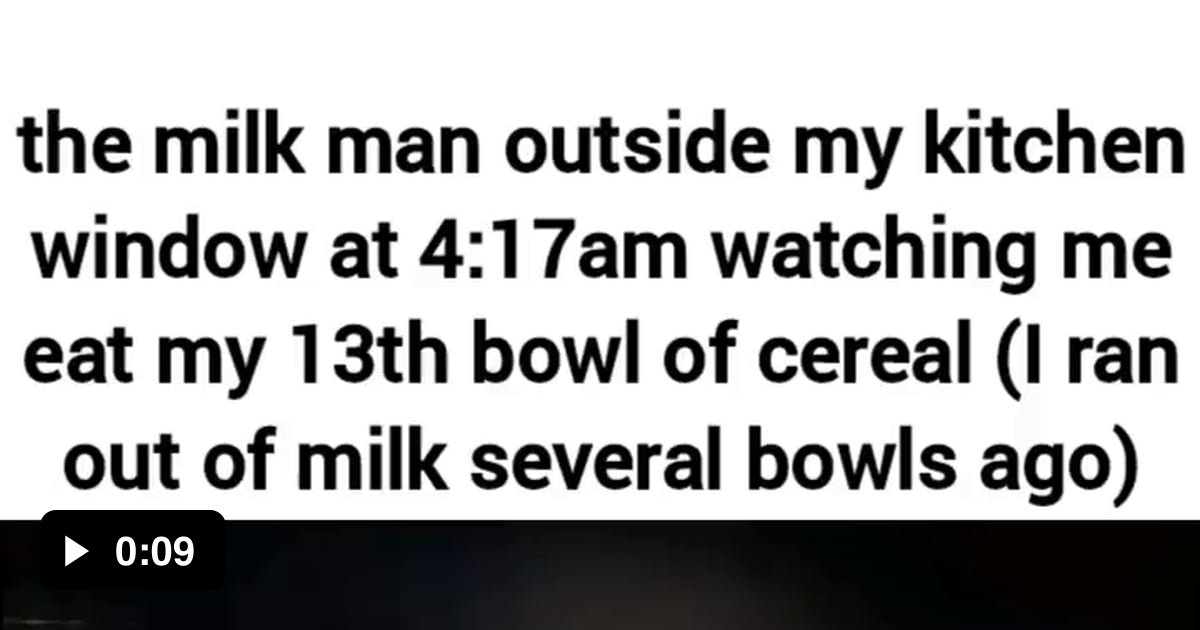 The milk man cometh - 9GAG