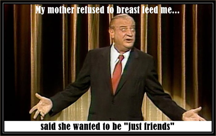 Rodney Dangerfield: no respect from the start - 9GAG