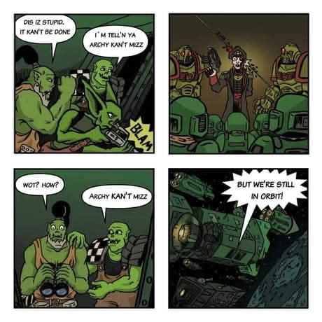 Orks believe. - 9GAG