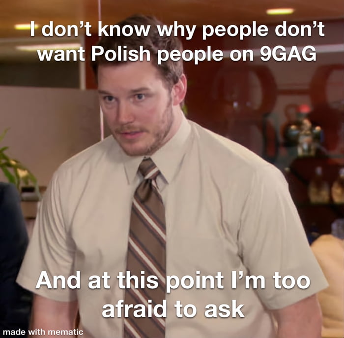 Damn Poles are ruining 9GAG 🇵🇱 - 9GAG