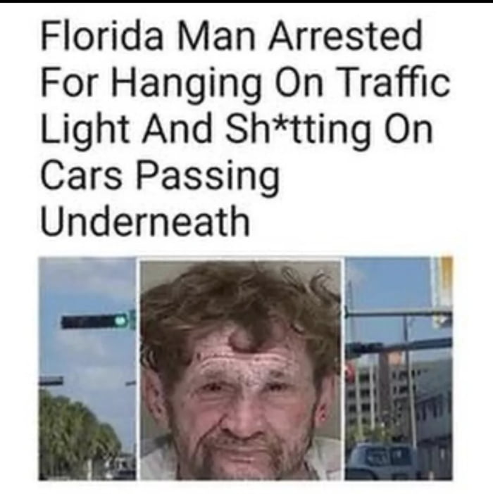 Typical Florida man. - 9GAG