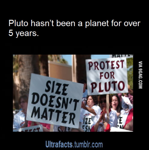 "Yo Mama thought I was big enough." -Pluto - 9GAG
