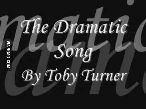 The dramatic song - 9GAG