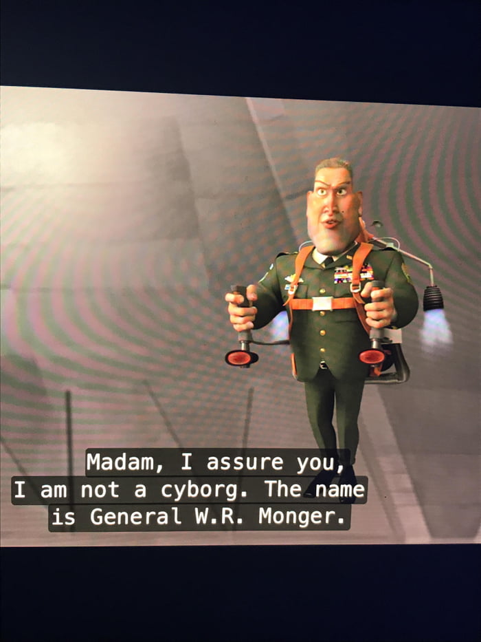 In Monsters vs. Aliens (2009), the general is W.R. Monger aka warmonger ...