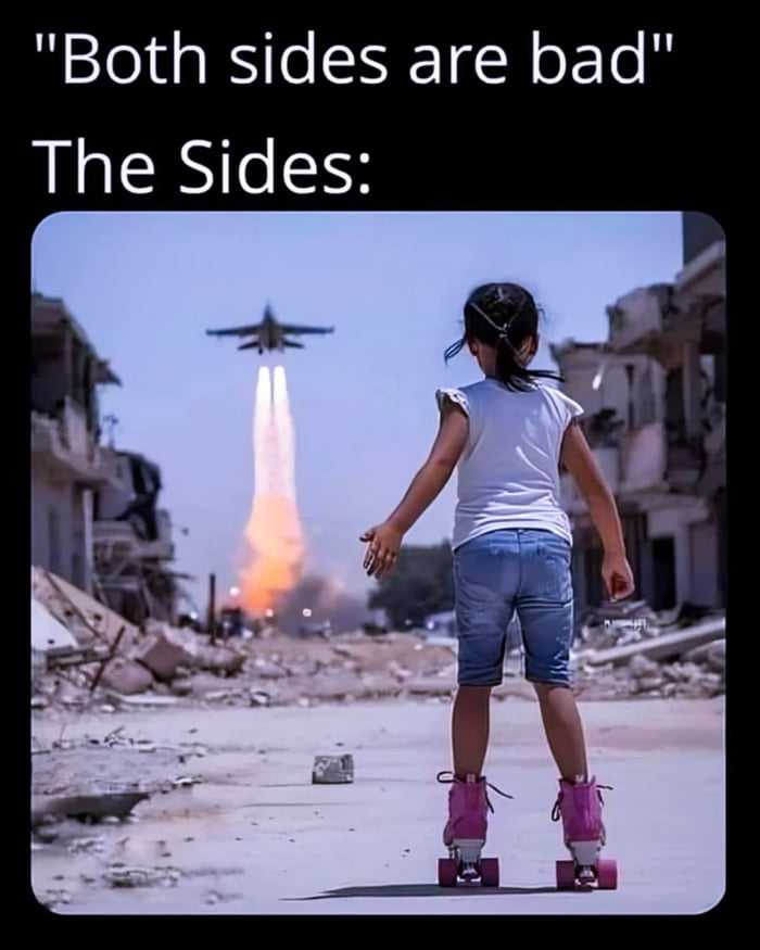 Both sides are bad - 9GAG