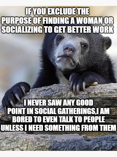 Maybe i am Weirdo or too Introvert i dont know..i have 3 friends only ...