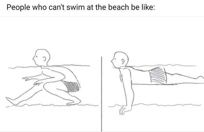 When you wanna enjoy the sea but your swimming skills peak at ...