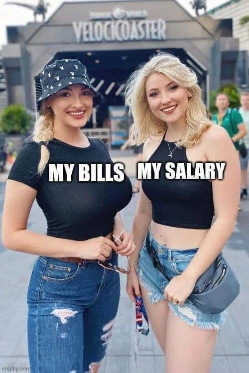 Bills vs salary? What’s worse - 9GAG
