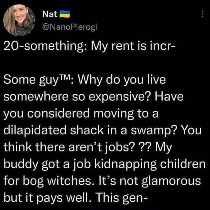 When someone tells you to just move somewhere cheaper - 9GAG