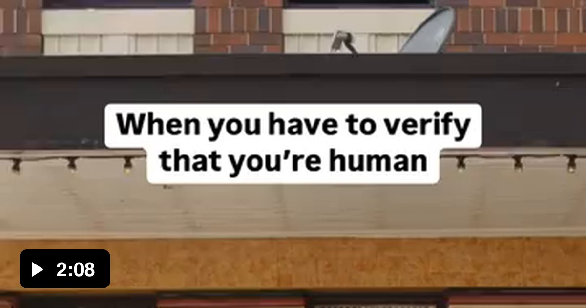 Verifying you're human!! - 9GAG
